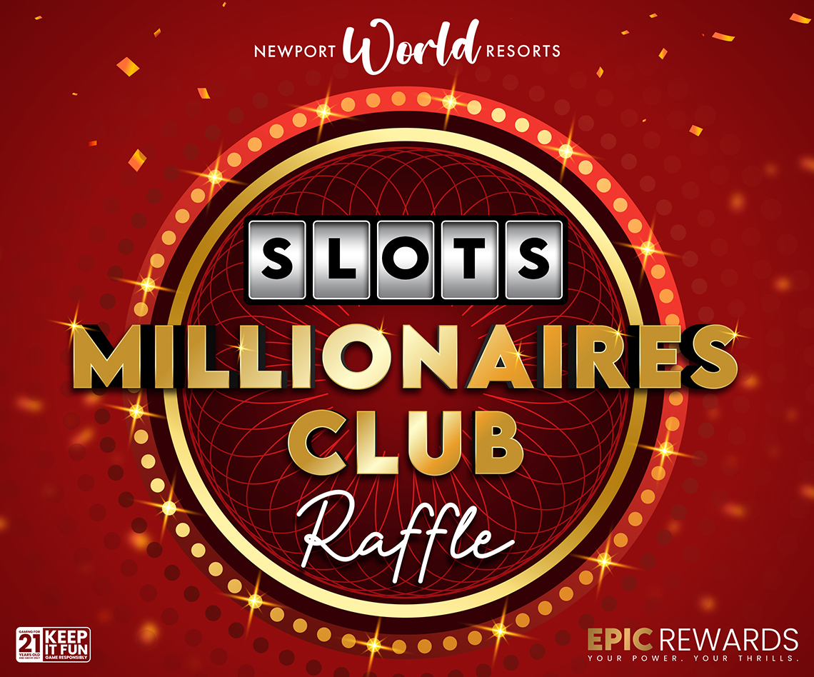 SLOTS MILLIONAIRES CLUB RAFFLE | Newport World Resorts